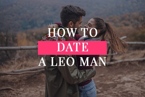 How to Date a Leo Man - 5 Untold Secrets You Must Follow